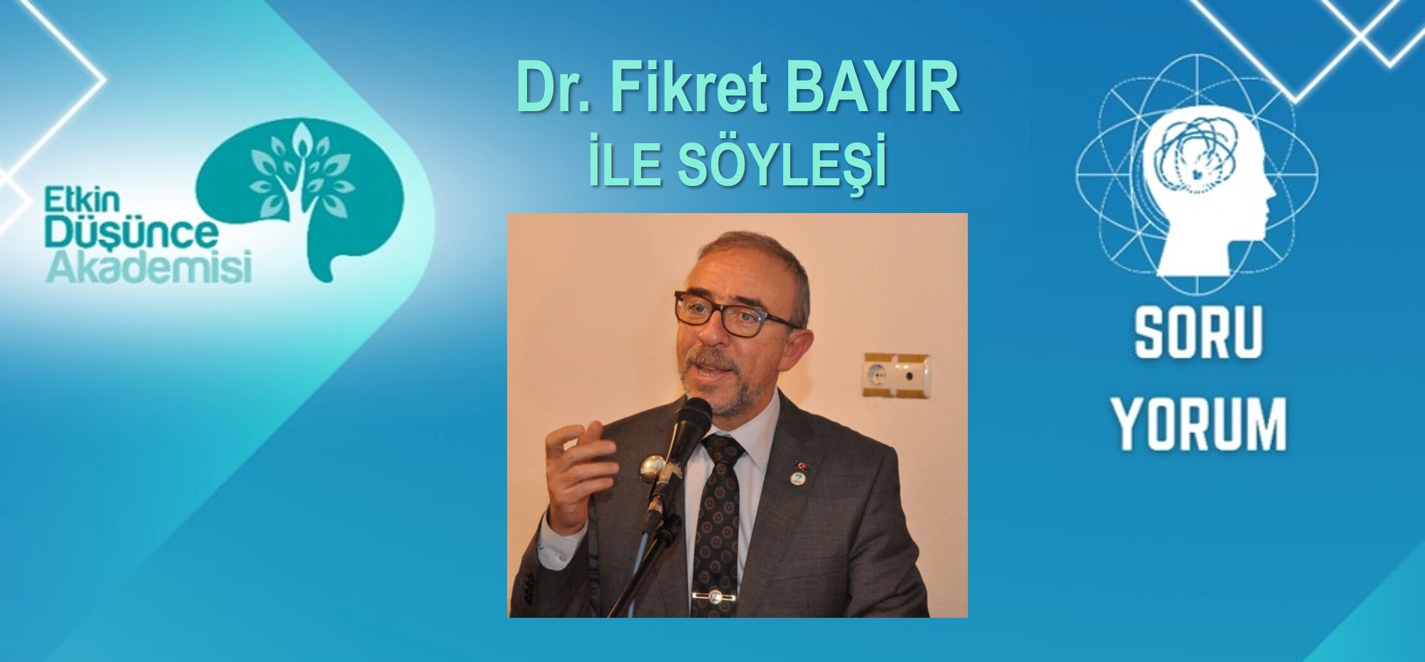 DR. FİKRET BAYIR İLE SÖYLEŞİ
